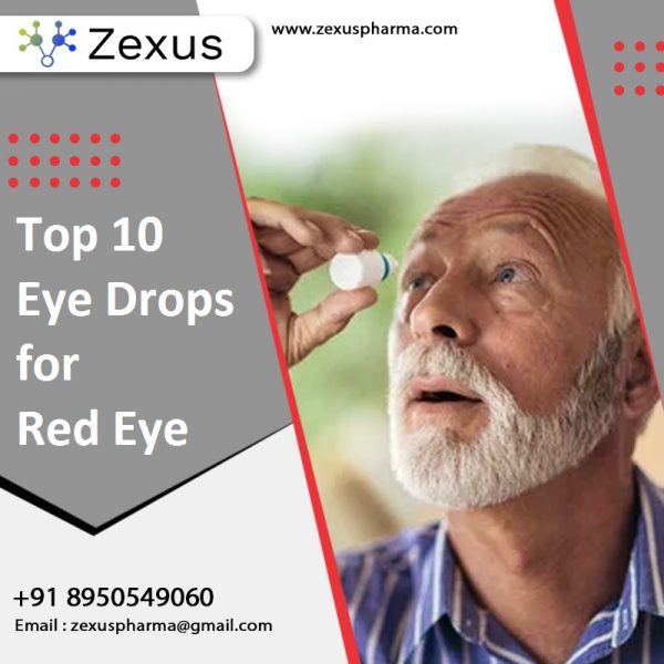 Top 10 Eye Drops for Red Eyes In India | Zexus Pharma